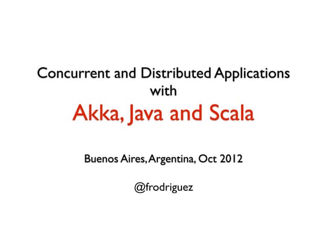 Concurrent And Distributed Applications With Akka Java And Scala Ppt