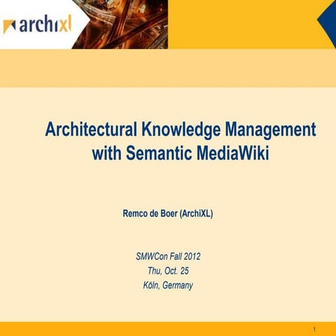SMWCon Fall 2012: Architectural Knowledge Management with Semantic MediaWiki | PDF | Web Design ...