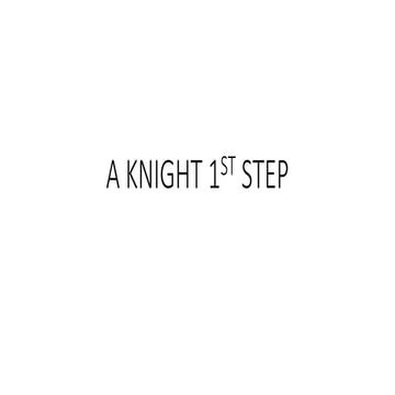 A knight 1 st step | PPT