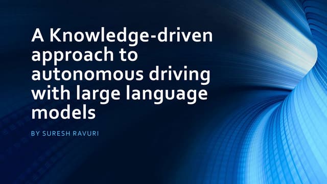 A Knowledge-driven approach to autonomous driving with LLMs | PPT A Knowledge-driven approach to autonomous driving with LLMs | PPT