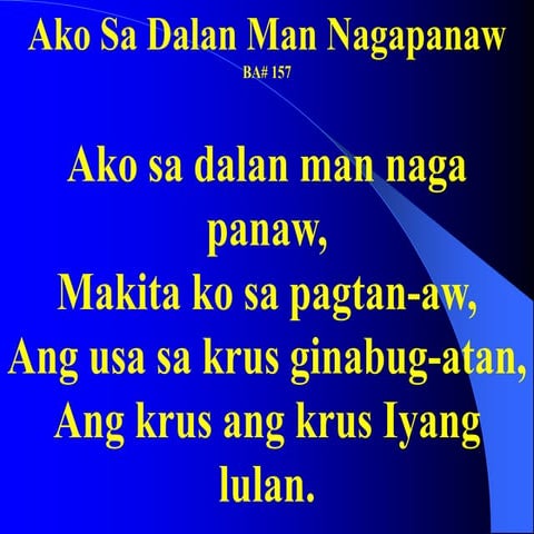 Ako Sa Dalan Man Nagapanaw.ppt