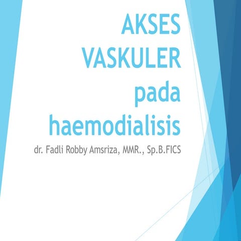 presentasi akses vaskuler pada hemodialisis | PPT