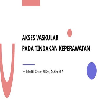 AKSES VASKULAR PADA TINDAKAN KEPERAWATAN RG - JOHANNES.pptx