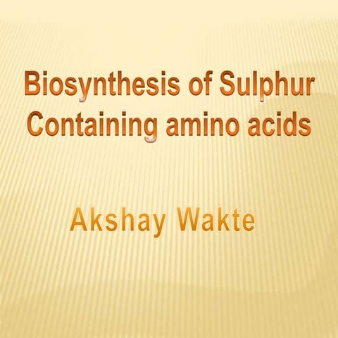Biosynthesis of Sulphur Containing amino acid. | PPTX