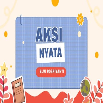 AKSI NYATA ELVI.pdf Pendidikan Profesi Guru Piloting 2 | PPT