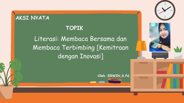 AKSI NYATA ERWIN Literasi Membaca Bersama dan Membaca Terbimbing ... AKSI NYATA ERWIN Literasi Membaca Bersama dan Membaca Terbimbing ...