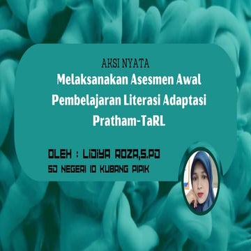 Aksi Nyata Melaksanakan Asesmen Awal Pembelajaran Literasi Adaptasi Pratham-TaRL - Lidiya Roza ...