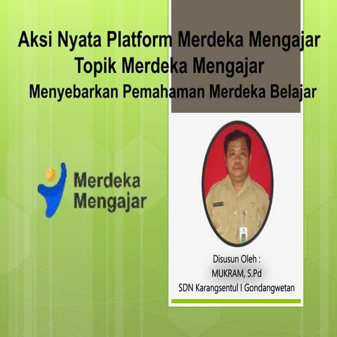 Aksi Nyata Platform Merdeka Mengajar Topik Merdeka Mengajar | PPTX