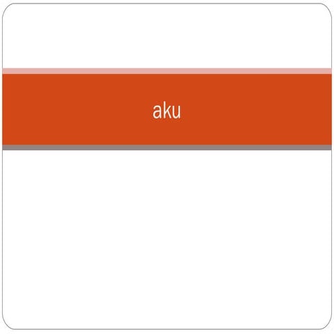 Aku | PPT