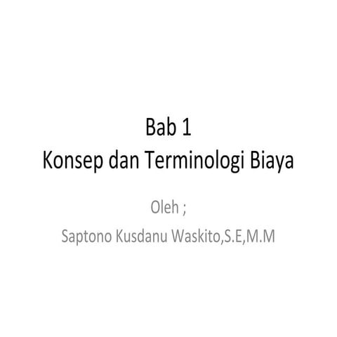 Akuntansi biaya bab 1.konsep dan terminologi biaya | PPT