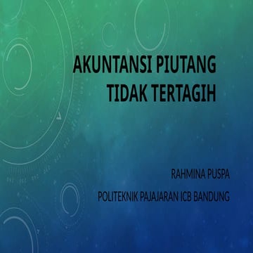 AKUNTANSI PIUTANG TIDAK TERTAGIH plus contoh.pptx