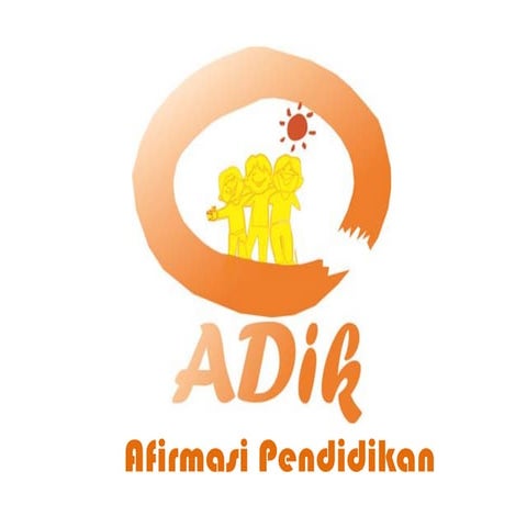 Aku Untuk Indonesia: ADIK (Afirmasi pendiDIKan) | PPT