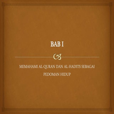Al qur'an dan al-hadits sebagai pedoman hidup 3 | PPTX