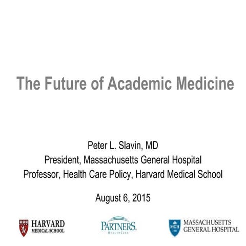 Peter L. Slavin, M.D., 2015 Leadership in Academic Medicine Lecture | PPTX