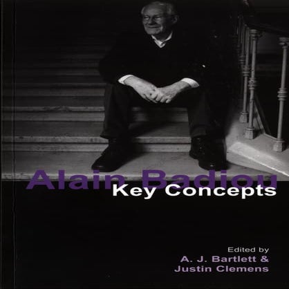 Alain Badiou Key Concepts by different contributors | PDF