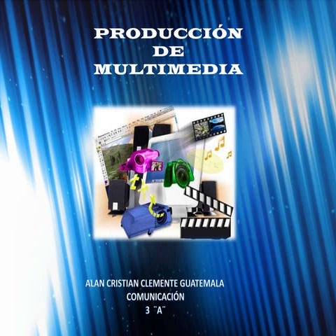 PRODUCCIÓN DE MULTIMEDIA | PPTX