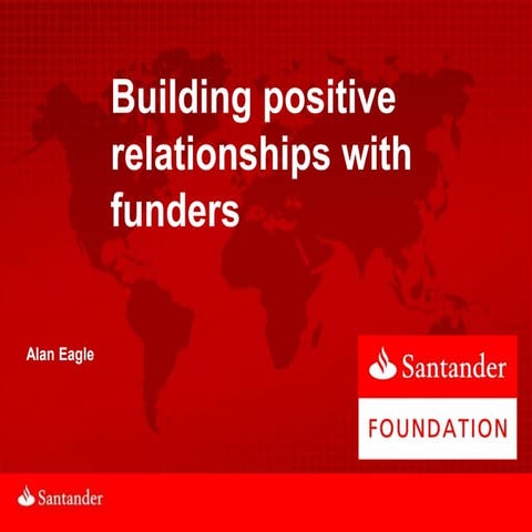 Building a positive relationship with funders | PPT
