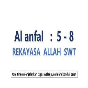 Rekayasa Allah SWT dalam surat Al Anfal 5-8 | PPTX
