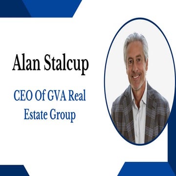 Alan Stalcup, The ceo of gva real estate investments