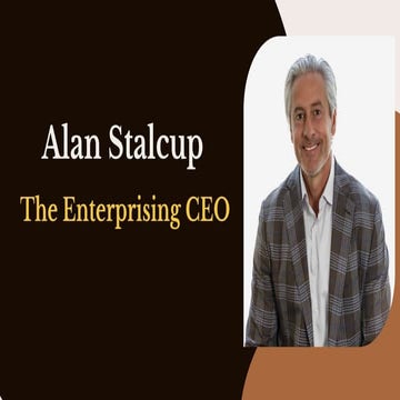 Alan Stalcup - The Enterprising CEO | PPT
