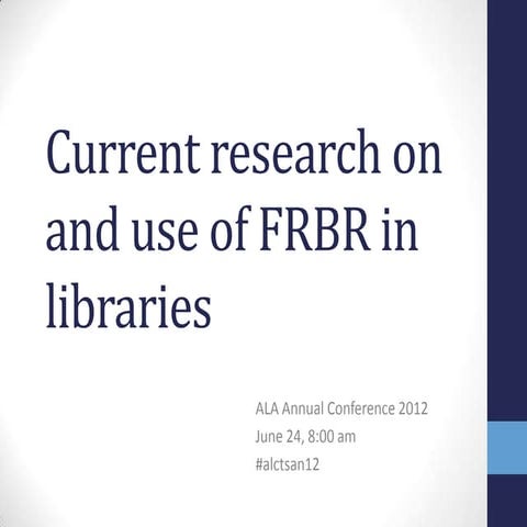 Current Research on and Use of FRBR in Libraries | PPTX