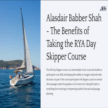 Alasdair Babber Shah - The-Benefits-of-Taking the RYA Day Skipper Course | PDF