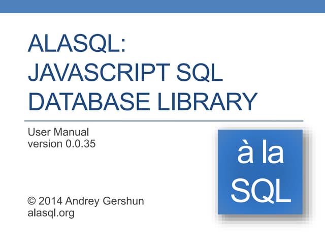 Alasql Javascript Sql Database Library User Manual Ppt 6574