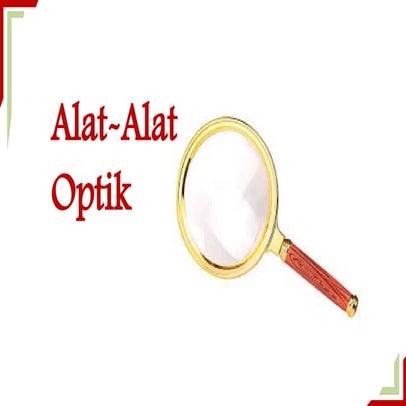 Ppt alat alat optik kelas xi tanpaaaaaaa | PPT