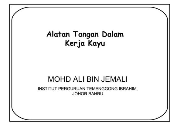 Nota Alatan Kerja Kayu (Alatan Menukul dan Alatan Memutar) | PPT