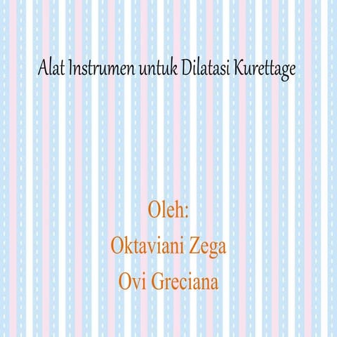 Alat instrumen untuk dilatasi kurettage,amniosentensis,douglas punksi ...