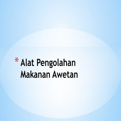 POWER POINT Alat Pengolahan Makanan Awetan | PPTX