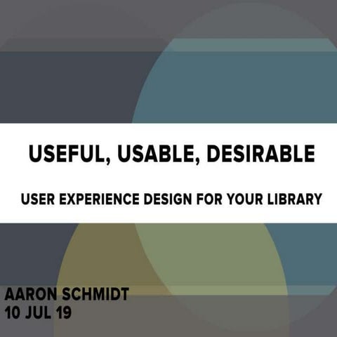 Useful, Usable, Desirable: Applying User Experience Design to Your ...