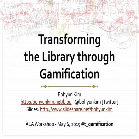 Transforming the Library through Gamification | PPT