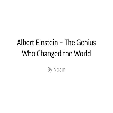 Albert Einstein Presentation The Genius Who Changed the World | PPTX