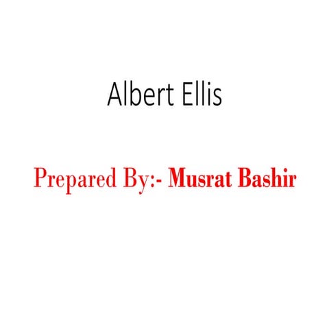 Albert ellis.pptx . | PPTX