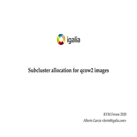 Faster and Smaller qcow2 Files with Subcluster-based Allocation | PDF