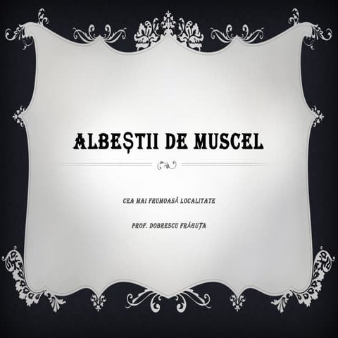 Albestii de Muscel, Dobrescu Fraguta | PPT