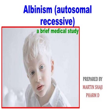 Albinism (autosomal recessive)-a brief medical study | PPTX
