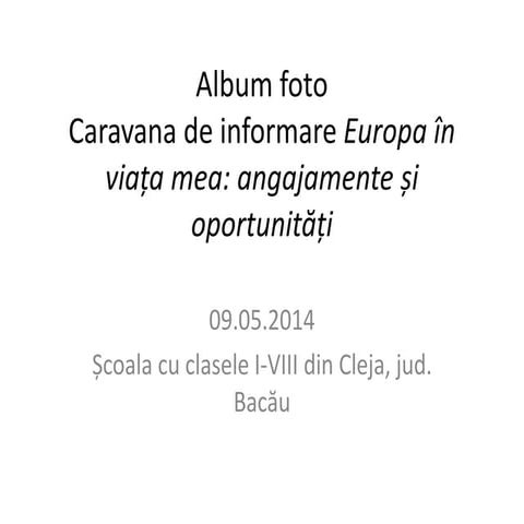 Celebrarea Zilei Europei la Şcoala Gimnazială Cleja 09.05.2014