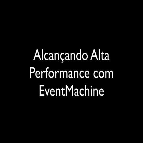 Alcançando alta performance com EventMachine | KEY | Operating Systems ...
