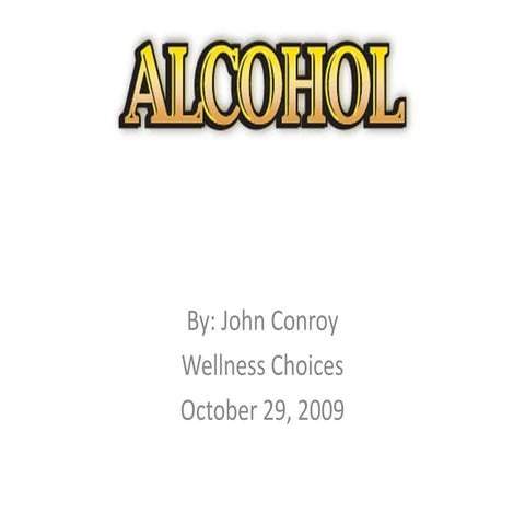 Alchohol Slide Show | PPTX | Substance Abuse | Diseases and Conditions