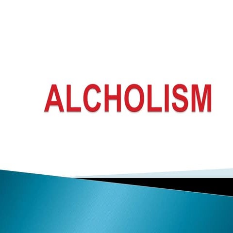 ALCOHOLISM and it's history and classification. pptx | PPTX