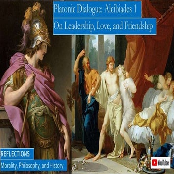 Platonic Dialogue Alcibiades 1, On Friendship, Leadership, and Love | PPT