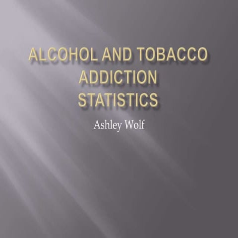 Alcohol And Tobacco Addiction | PPTX