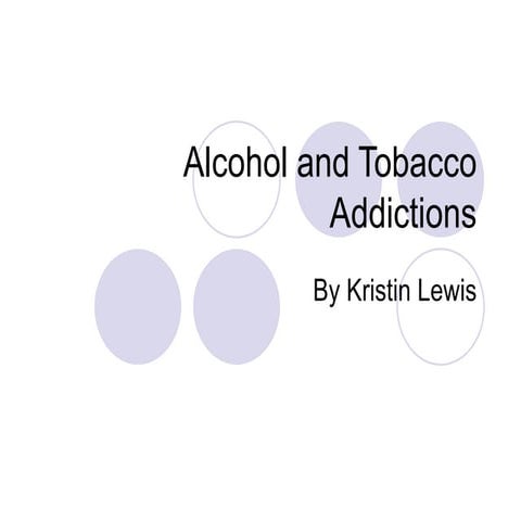 Alcohol And Tobacco Addictions | PPT