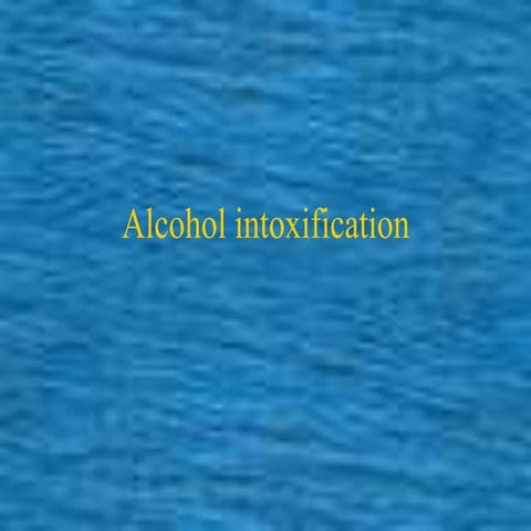 Alcohol intoxification | PPTX