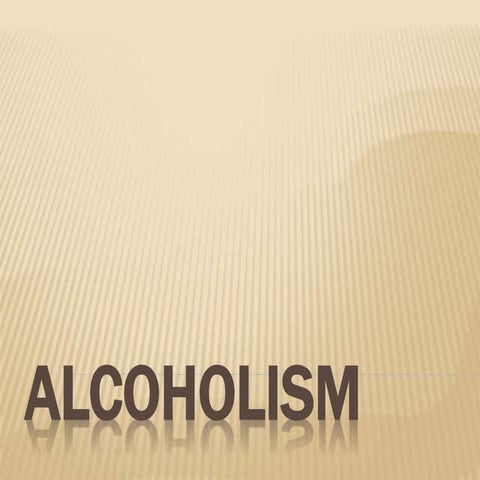 Alcoholism | PPTX