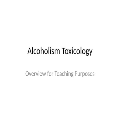 Alcoholism_Toxicology_.Presentation.pptx