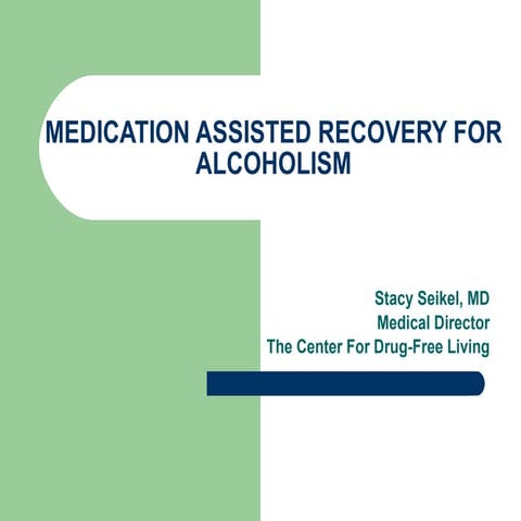 Alcohol Medication Assisted Recovery For Alcoholism 2008 | PPT