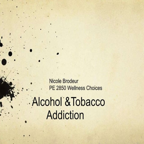 Alcohol & Tobacco Addiction | PPT